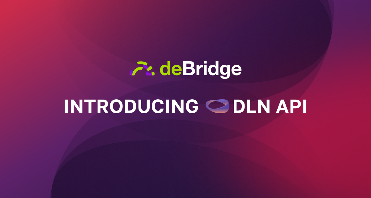 deBridge launches DLN API to power cross-chain dApps