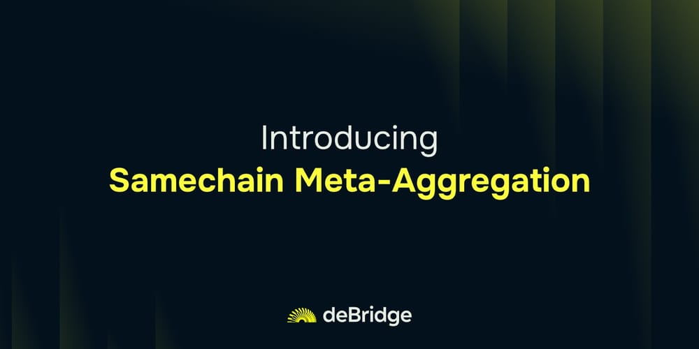 Introducing Samechain Meta-Aggregation on deBridge