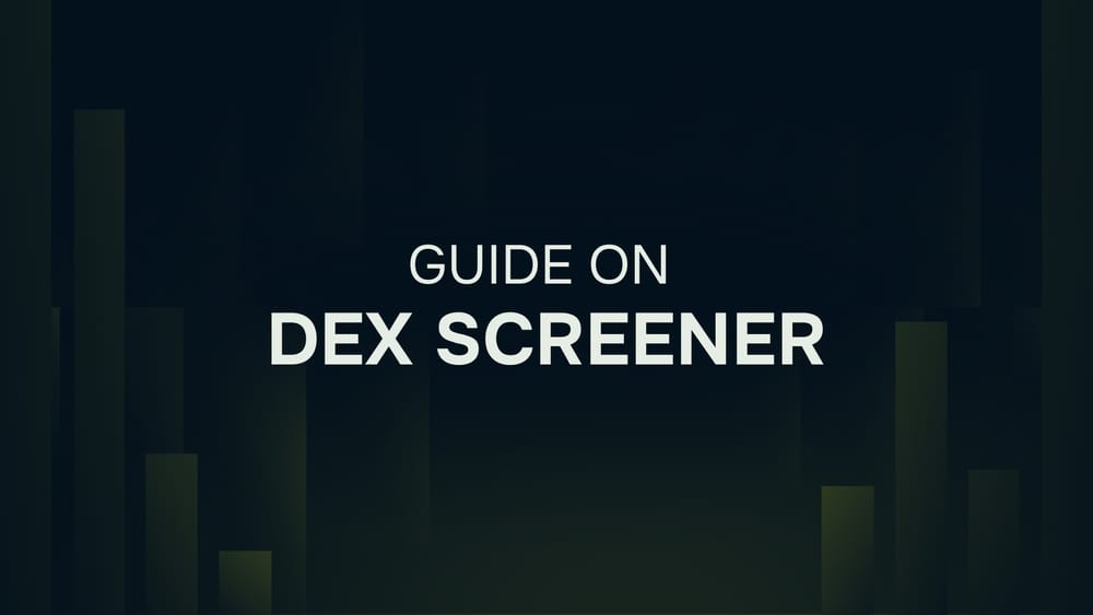 The Ultimate Guide to Using the Dex Screener for DeFi